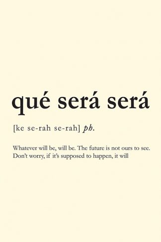 Que Sera Sera Meaning Poster - Artdesign
