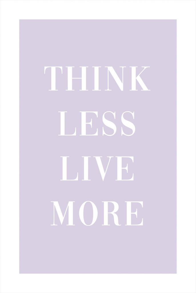 Think less live more poster - Artdesign